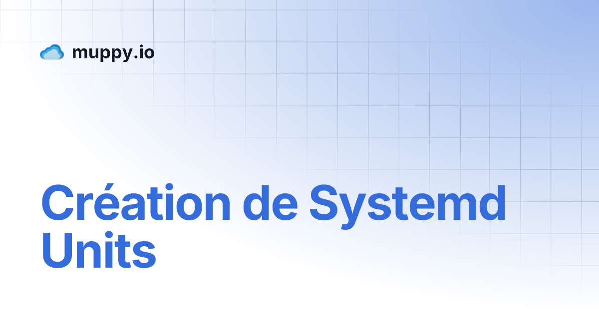 Création de Systemd Units | muppy.io